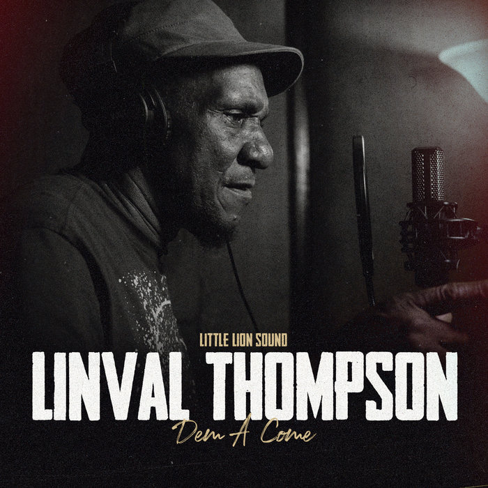 Linval Thompson & Little Lion Sound “Dem A Come” – kultur(dot)media